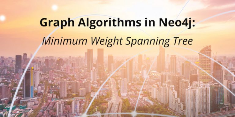 Graph Algorithms in Neo4j: Minimum Weight Spanning Tree