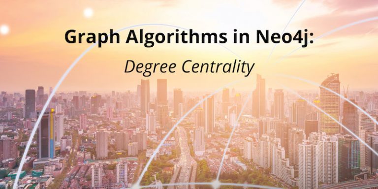 Graph Algorithms in Neo4j: Degree Centrality