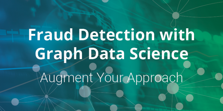 Financial Fraud Detection with Graph Data Science: Augment Your Approach