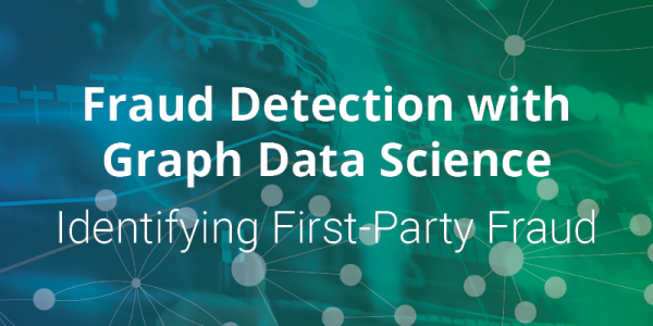 How to identify First-Party Fraud with Graph Data Science