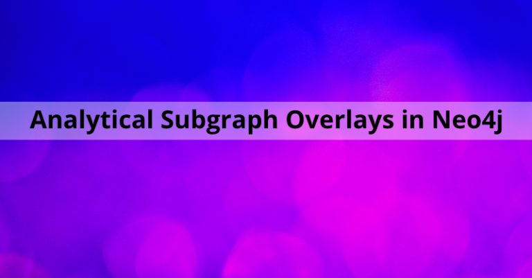 Analytical Subgraph Overlays in Neo4j