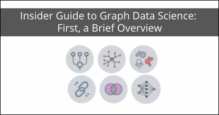 Insider Guide to Graph Data Science: First, a Brief Overview