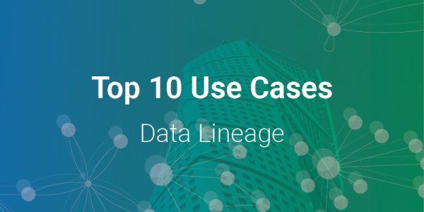 Top 10 Use Cases: Data Lineage - Graph Database & Analytics