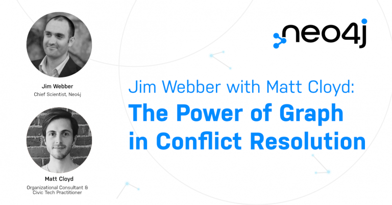 Jim Webber with Matt Cloyd: The Power of Graph in Conflict Resolution