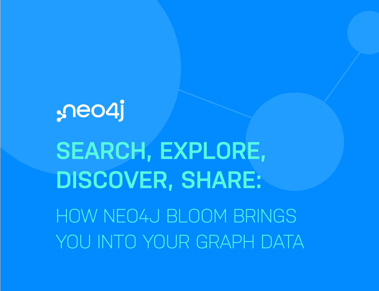 Search, Explore, Discover, Share: How Neo4j Bloom Brings You Into Your ...