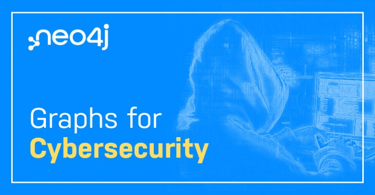 Graphs for Cybersecurity: Introduction - Graph Database & Analytics