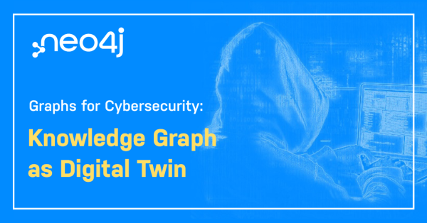 Graphs for Cybersecurity: Knowledge Graph as Digital Twin