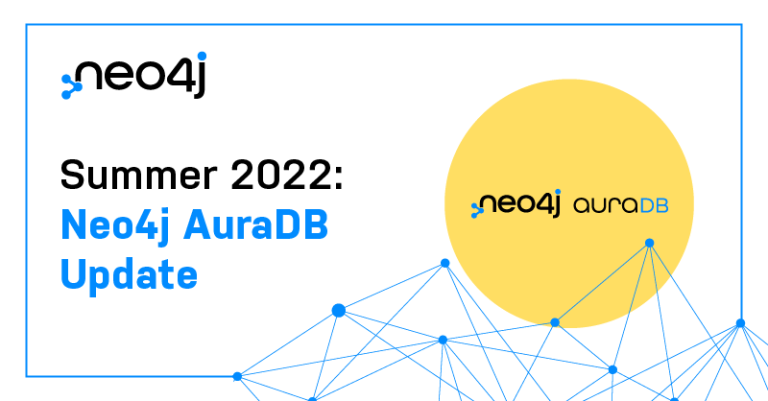Summer 2022: Neo4j AuraDB Update