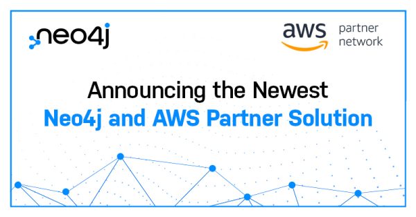 Announcing the Newest Neo4j and AWS Partner Solution