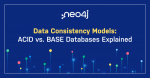 Data Consistency Models: ACID vs. BASE Databases Explained