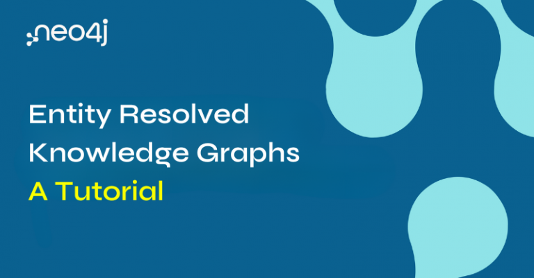 Entity Resolved Knowledge Graphs A Tutorial Graph Database And Analytics