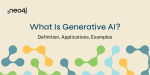 What Is Generative AI? Definition, Applications, Examples